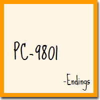 PC-9801 Endings